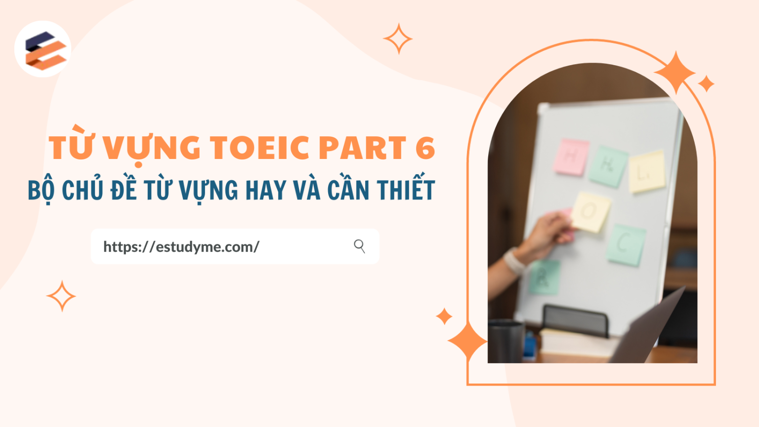 Chủ đề Từ Vựng TOEIC Part 6 Trọng Tâm Nhất 2023